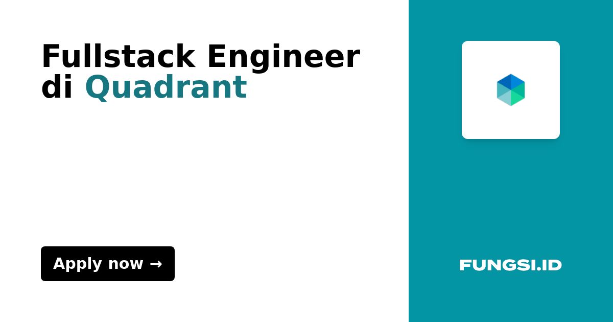 Fullstack Engineer di Quadrant - Fungsi.id