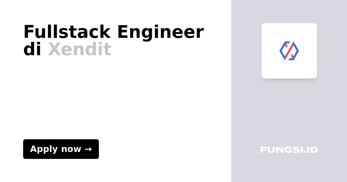 Fullstack Engineer di Xendit - Fungsi.id