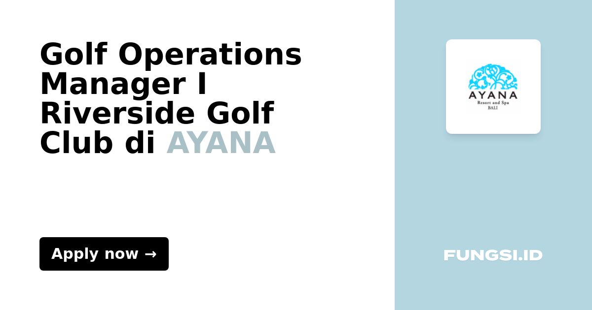 Golf Operations Manager I Riverside Golf Club di AYANA - Fungsi.id