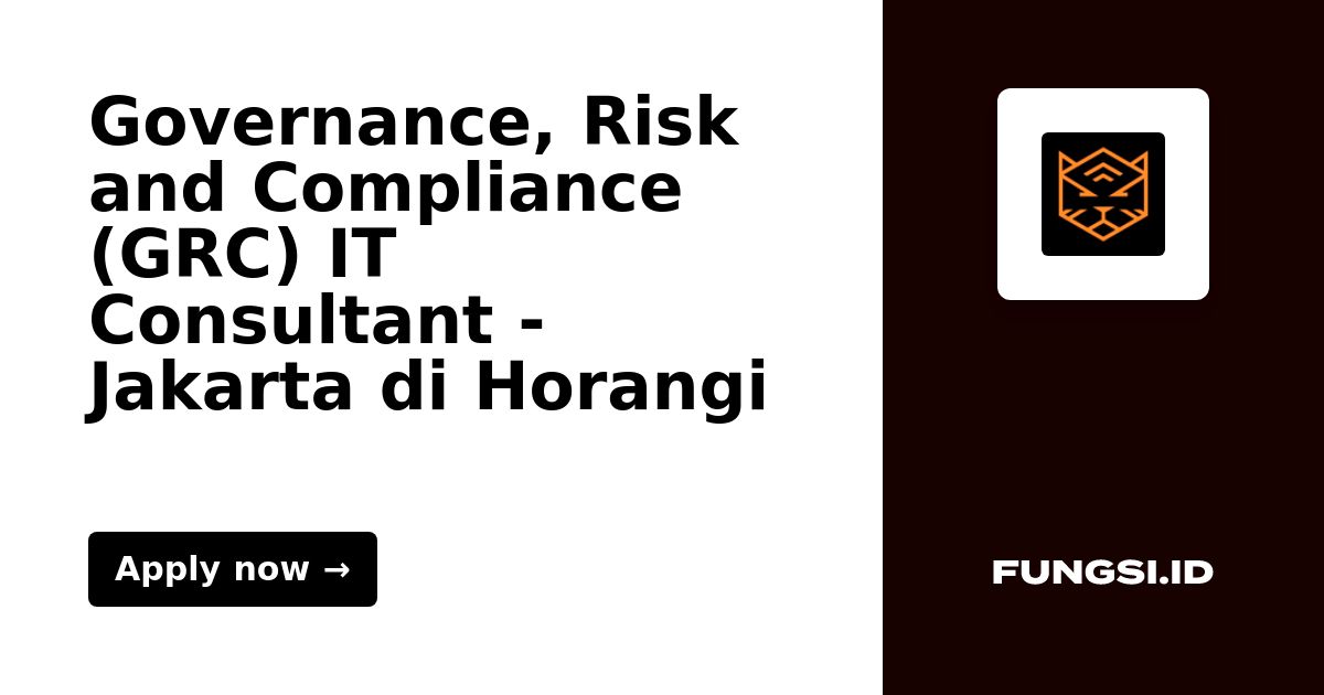 Governance, Risk and Compliance (GRC) IT Consultant - Jakarta di Horangi - Fungsi.id