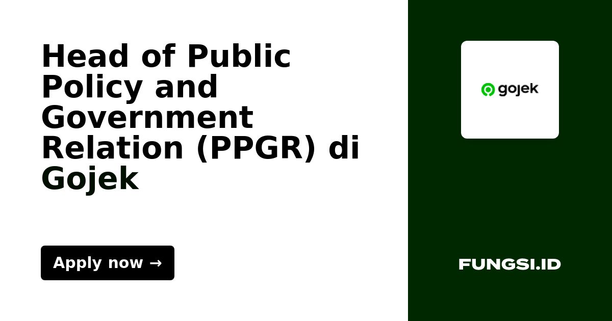 Head of Public Policy and Government Relation (PPGR) di Gojek - Fungsi.id