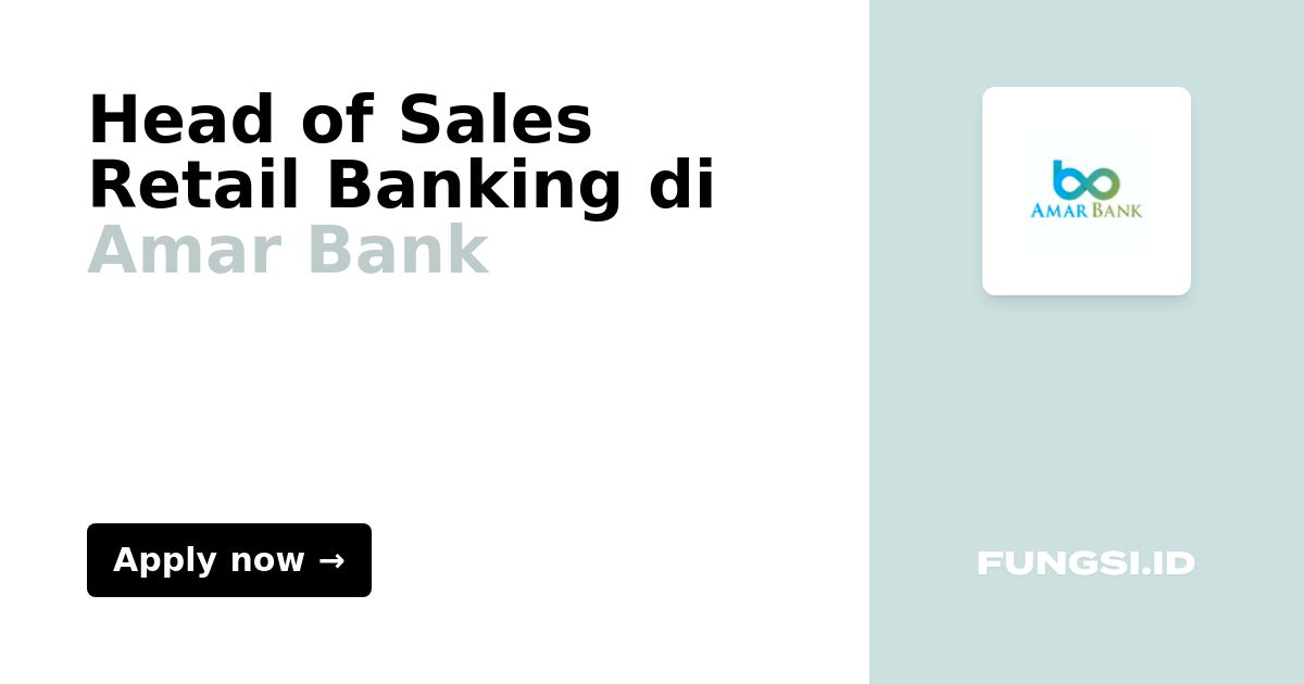 Head of Sales Retail Banking di Amar Bank - Fungsi.id