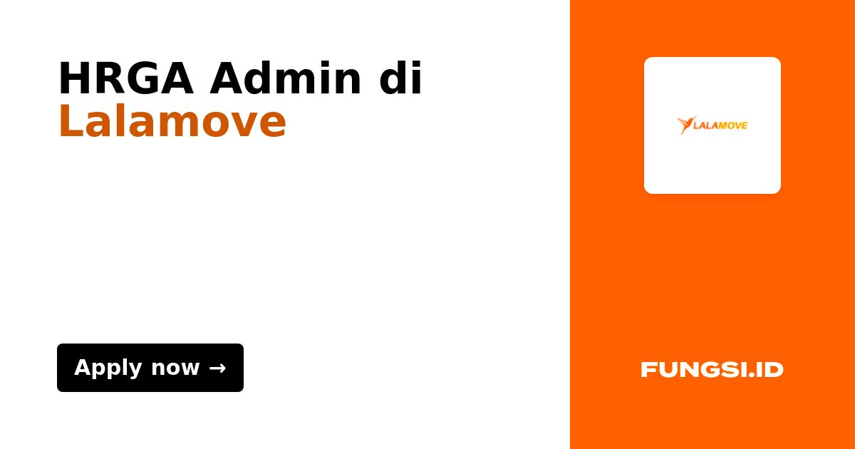 HRGA Admin di Lalamove - Fungsi.id