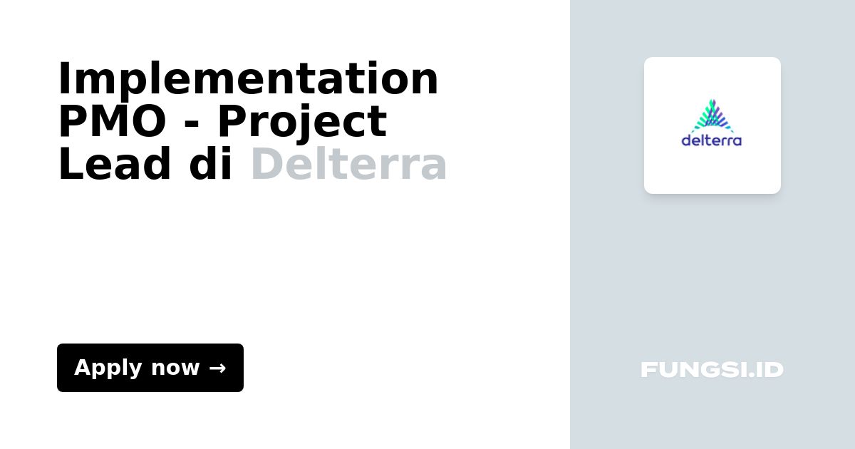 Implementation PMO - Project Lead di Delterra - Fungsi.id