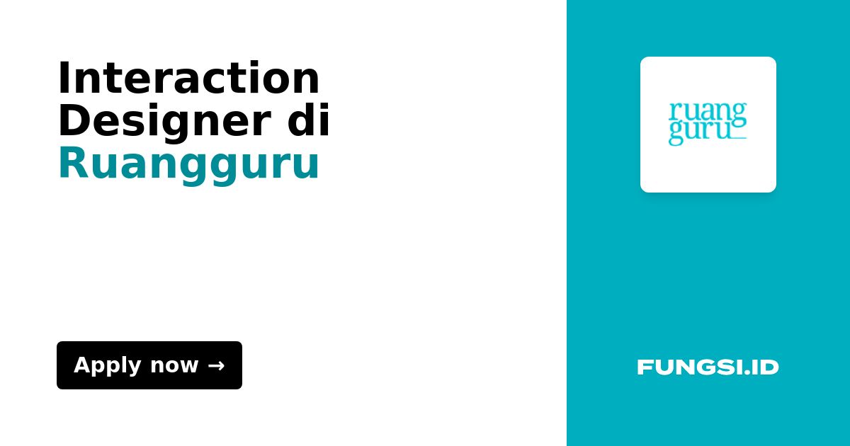 Interaction Designer di Ruangguru - Fungsi.id