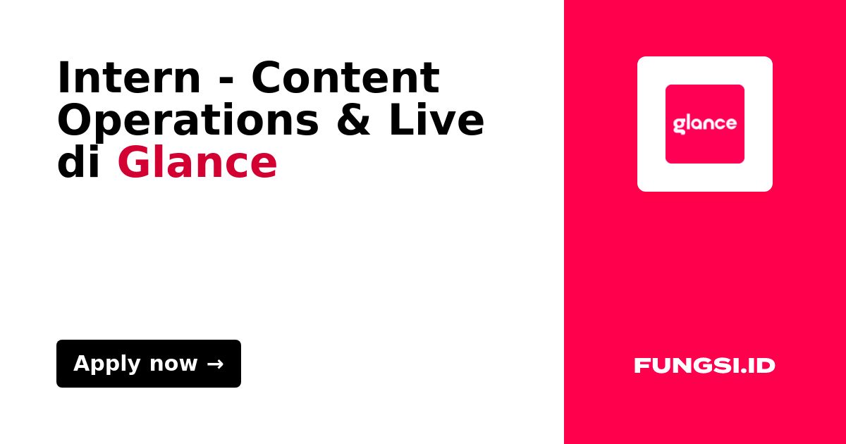 Intern - Content Operations & Live di Glance - Fungsi.id
