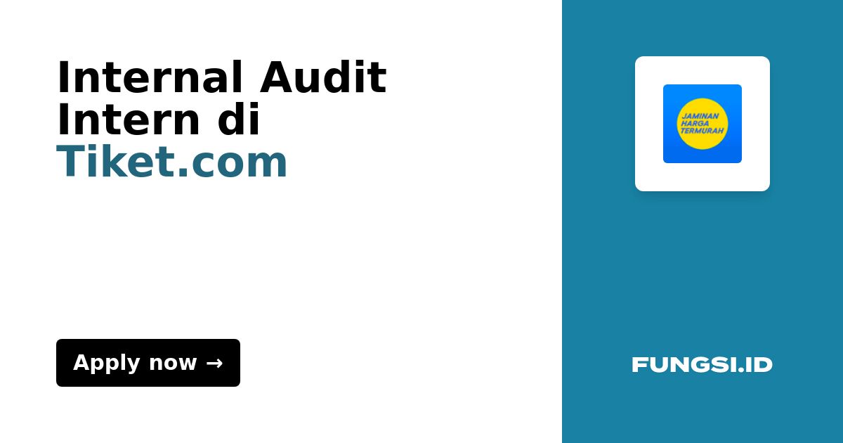 Internal Audit Intern di Tiket.com - Fungsi.id