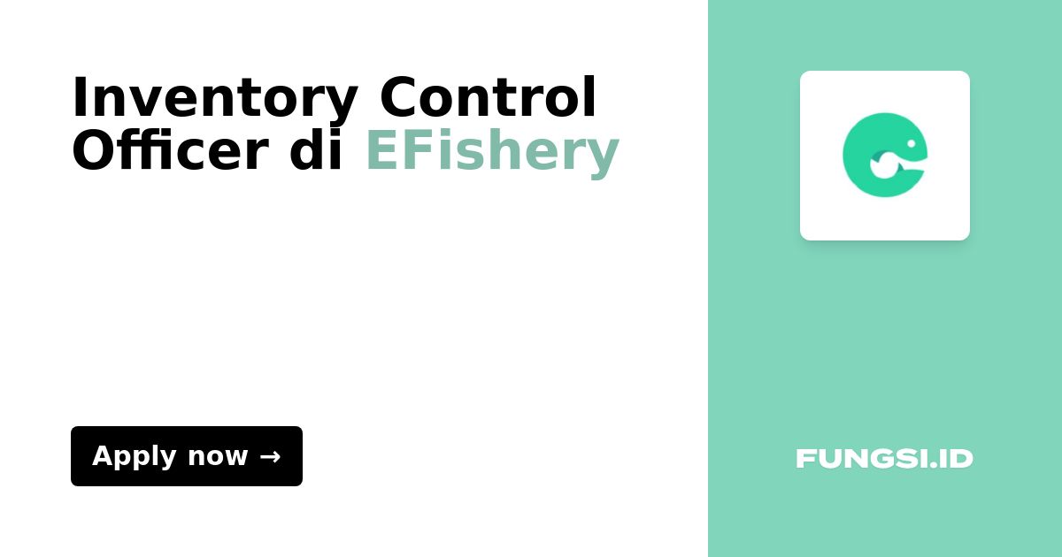 Inventory Control Officer di EFishery - Fungsi.id
