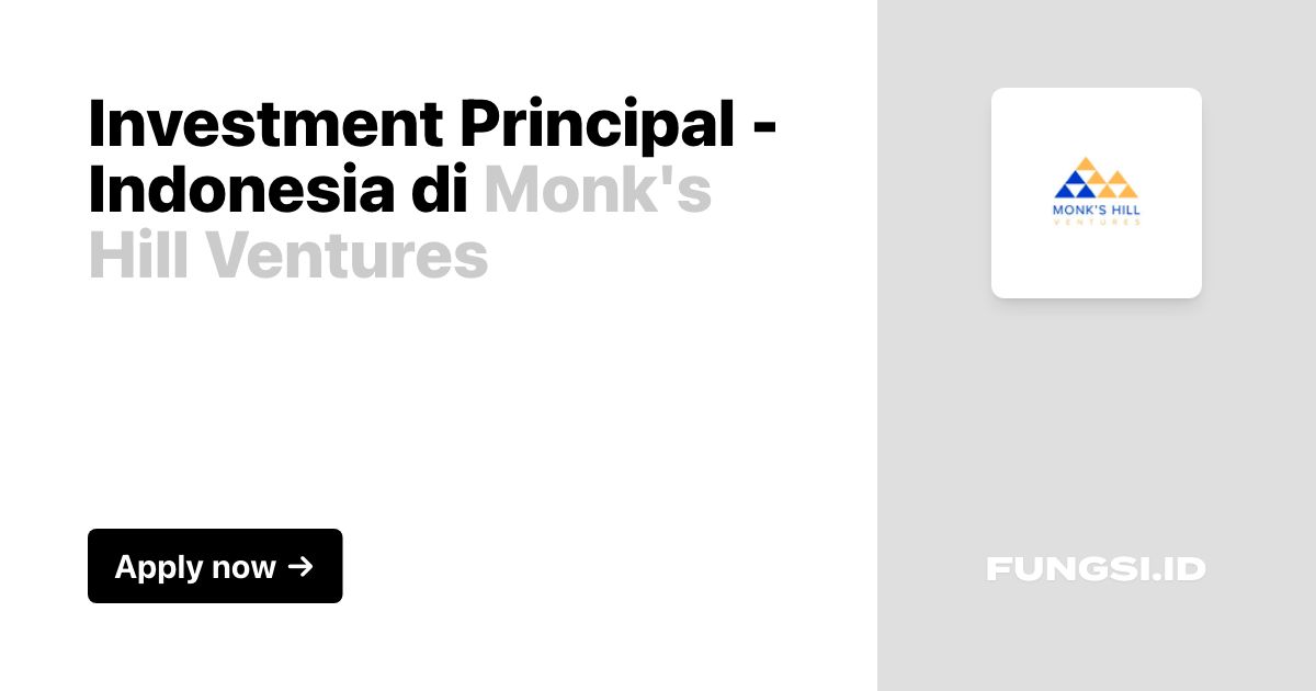 Investment Principal - Indonesia di Monk's Hill Ventures - Fungsi.id