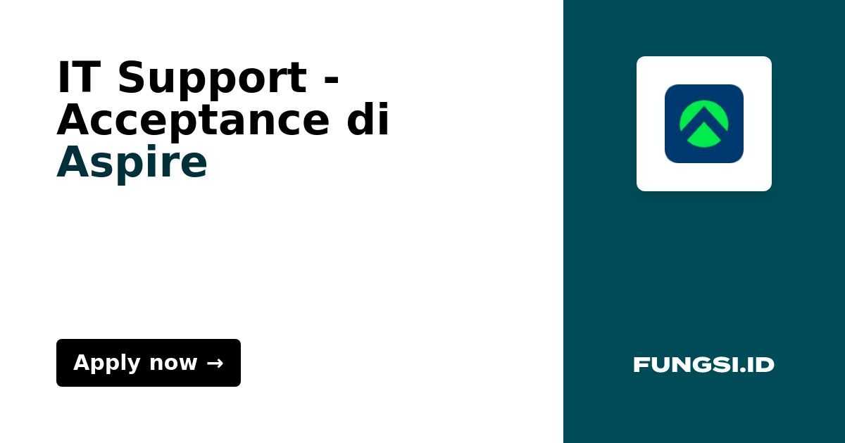 IT Support - Acceptance di Aspire - Fungsi.id