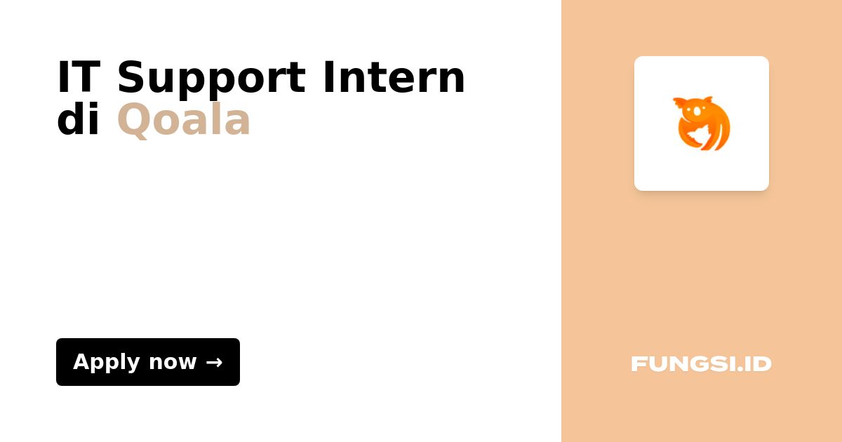 IT Support Intern di Qoala - Fungsi.id