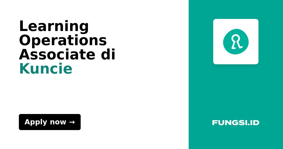 Learning Operations Associate di Kuncie - Fungsi.id