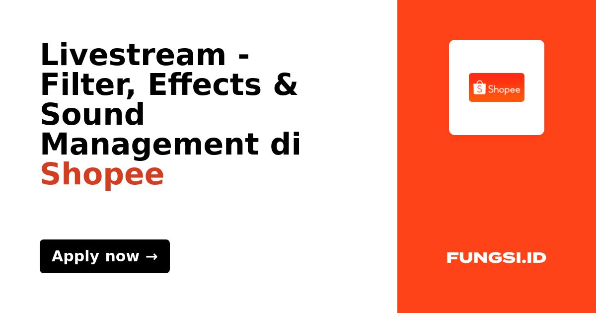 Livestream - Filter, Effects & Sound Management di Shopee - Fungsi.id