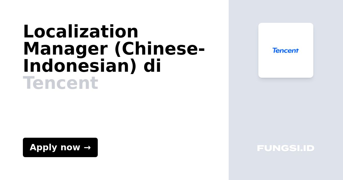 Localization Manager (Chinese-Indonesian) di Tencent - Fungsi.id