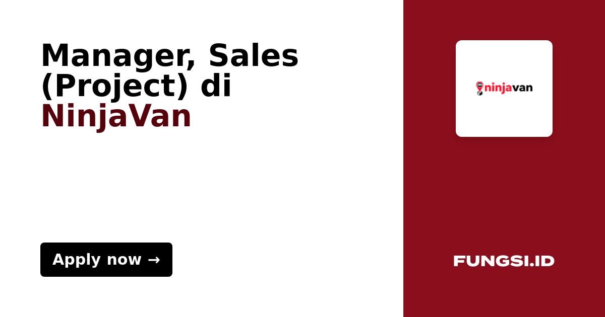 Manager, Sales (Project) di NinjaVan - Fungsi.id