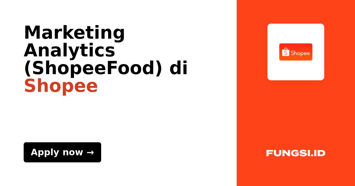 Marketing Analytics (ShopeeFood) di Shopee - Fungsi.id