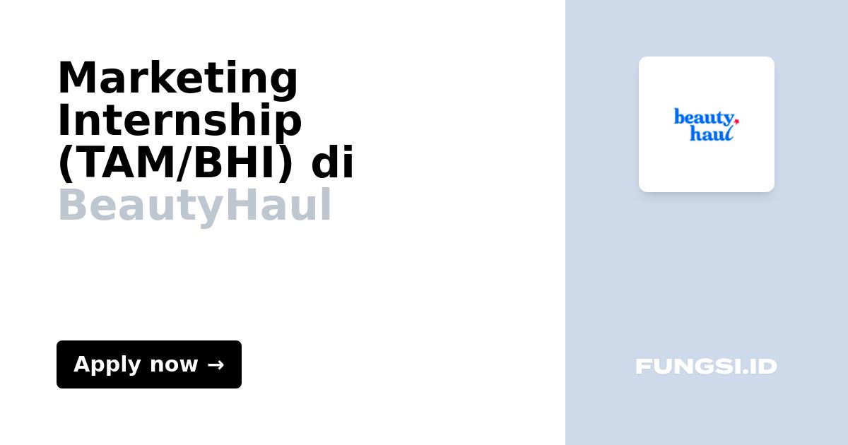 Marketing Internship (TAM/BHI) di BeautyHaul - Fungsi.id