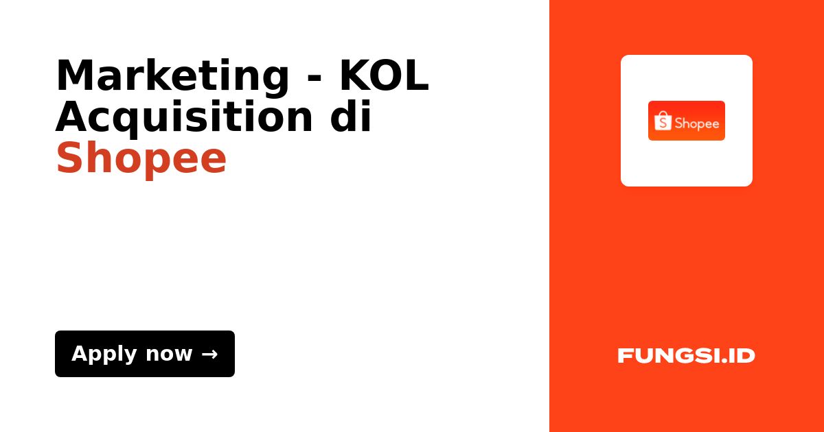 Marketing - KOL Acquisition di Shopee - Fungsi.id