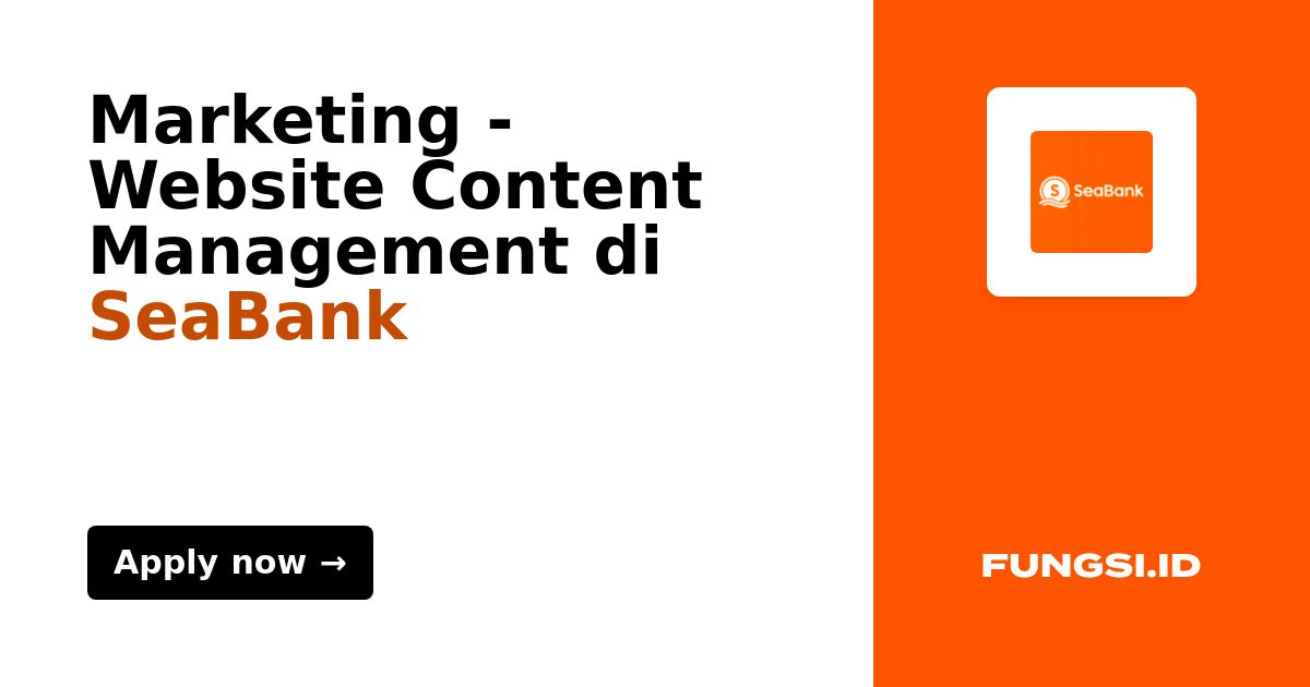 Marketing - Website Content Management di SeaBank - Fungsi.id