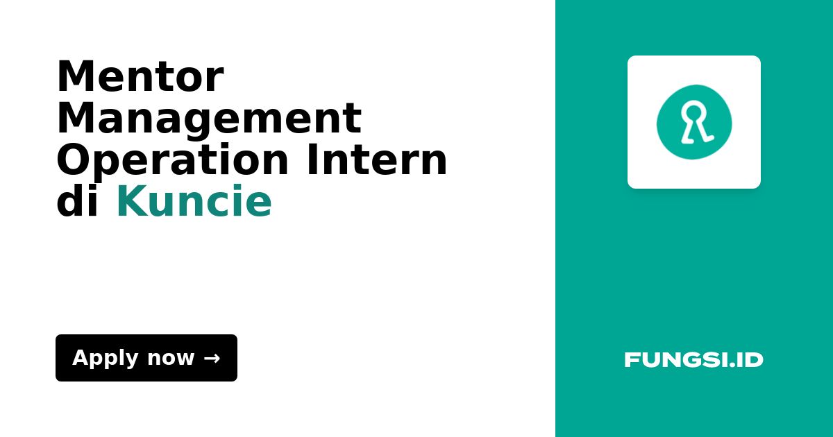 Mentor Management Operation Intern di Kuncie - Fungsi.id