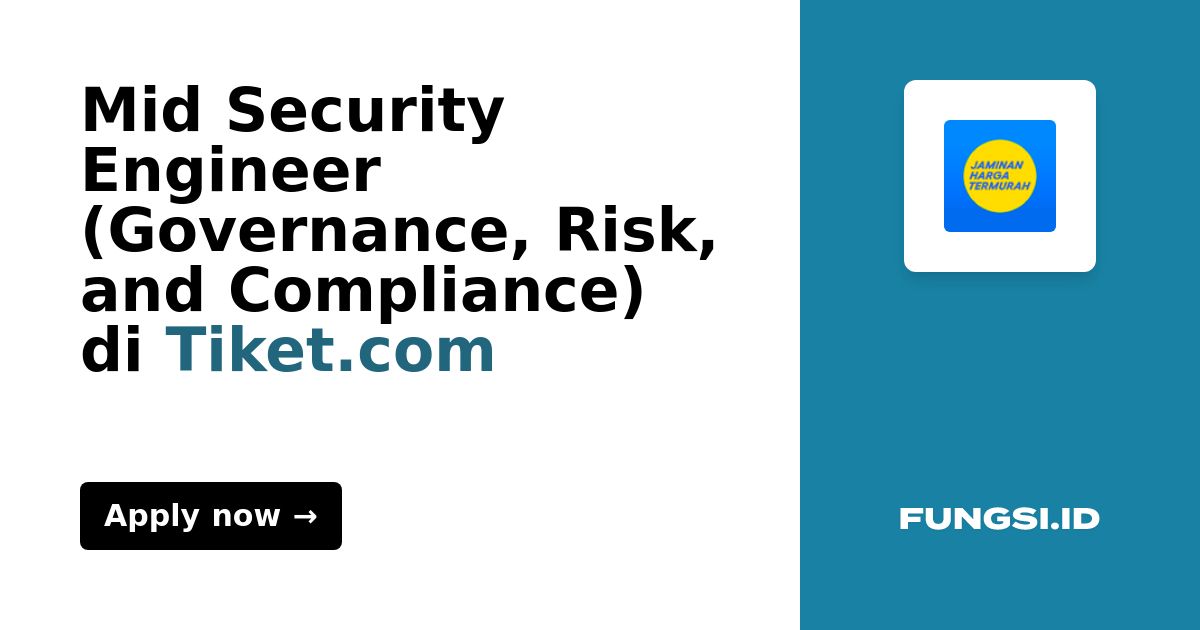 Mid Security Engineer (Governance, Risk, and Compliance) di Tiket.com ...