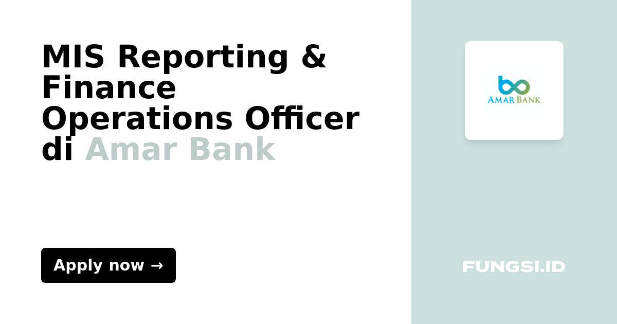 MIS Reporting & Finance Operations Officer di Amar Bank - Fungsi.id