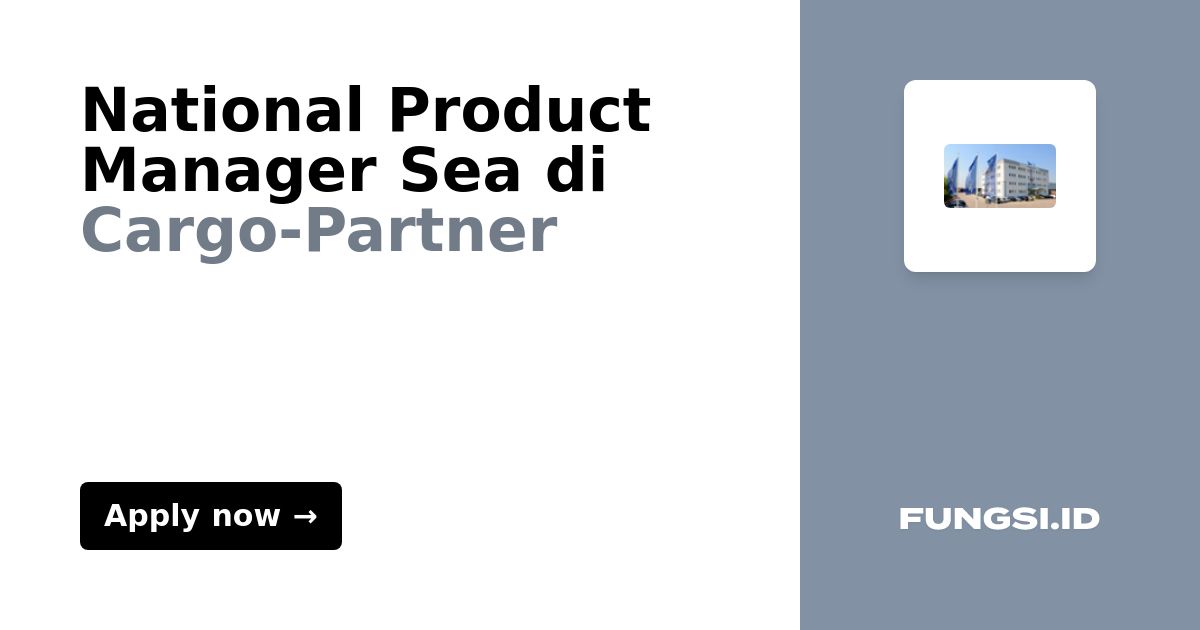National Product Manager Sea di Cargo-Partner - Fungsi.id
