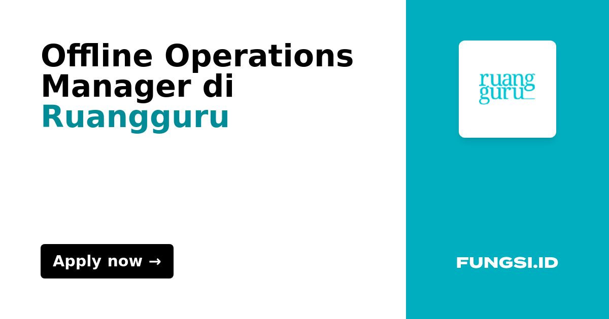 Offline Operations Manager di Ruangguru - Fungsi.id