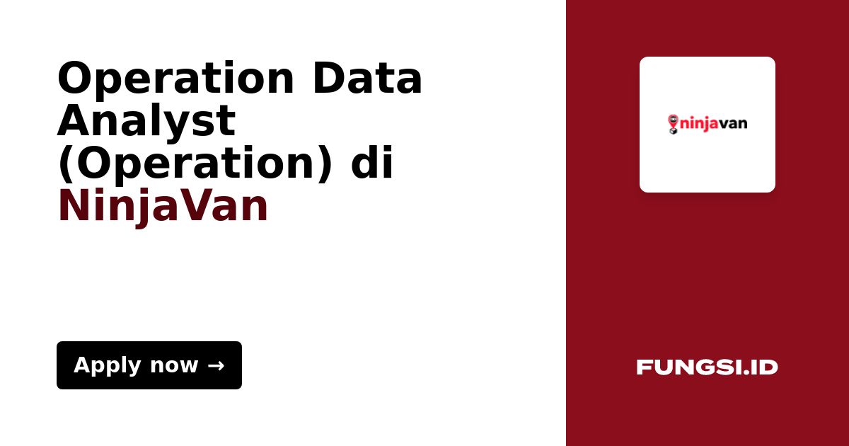 Operation Data Analyst (Operation) di NinjaVan - Fungsi.id