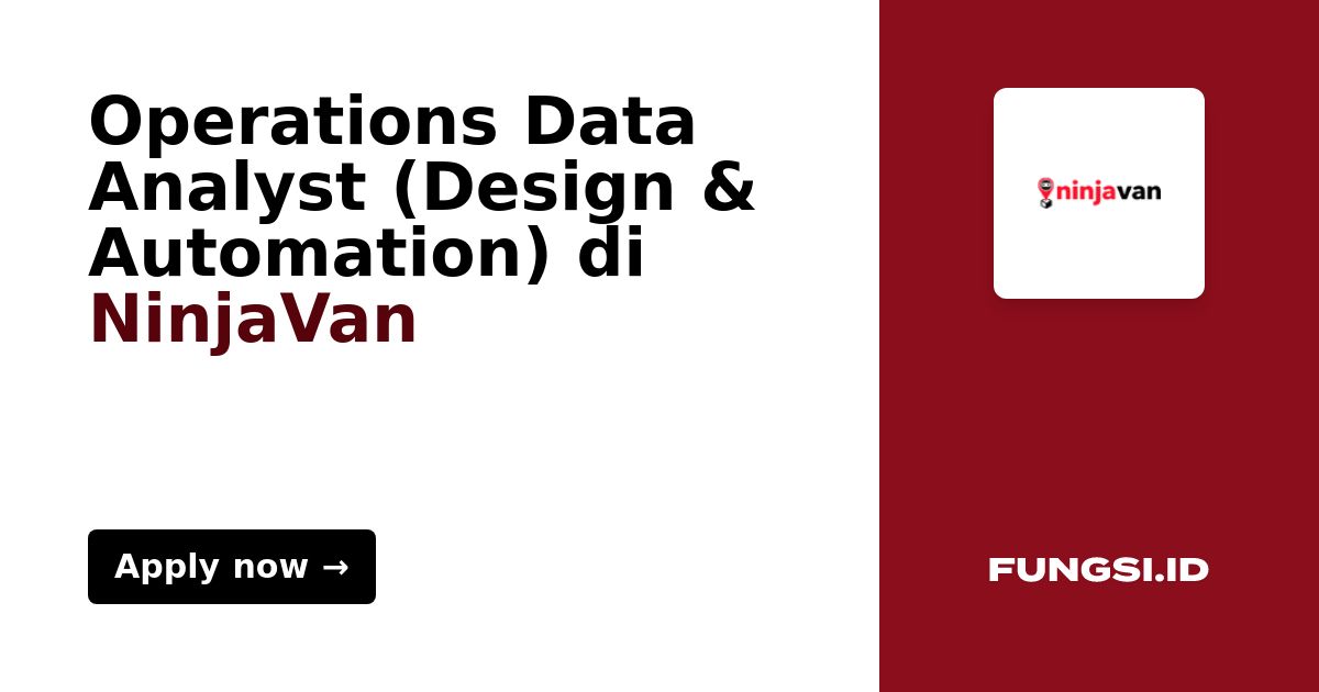 Operations Data Analyst (Design & Automation) di NinjaVan - Fungsi.id