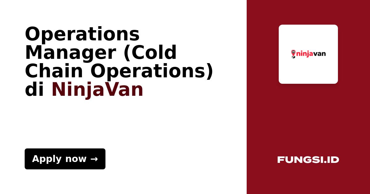 Operations Manager (Cold Chain Operations) di NinjaVan - Fungsi.id