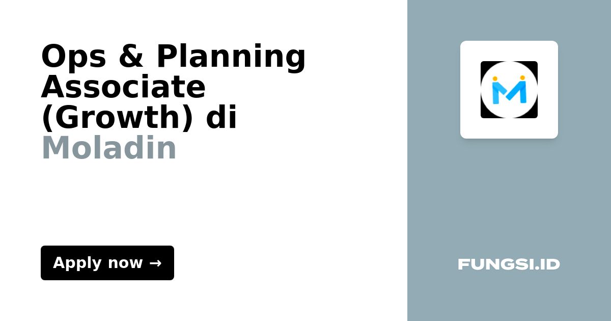 Ops & Planning Associate (Growth) di Moladin - Fungsi.id