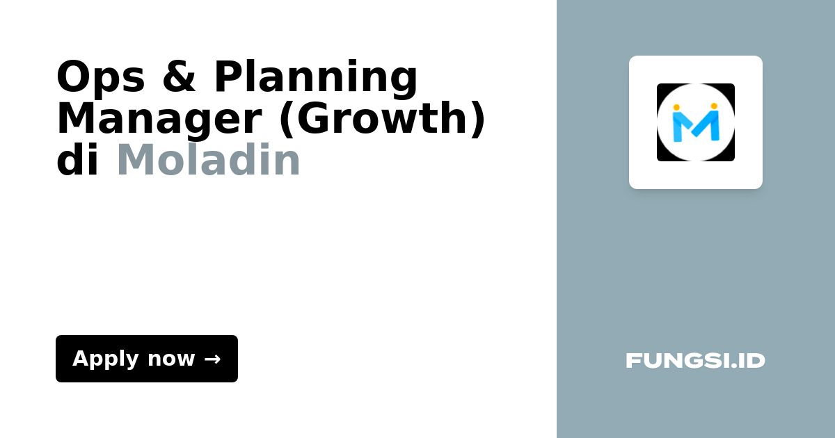 Ops & Planning Manager (Growth) di Moladin - Fungsi.id