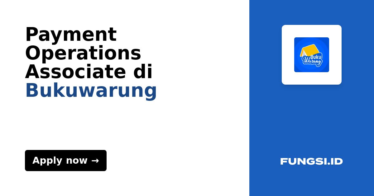 Payment Operations Associate di Bukuwarung - Fungsi.id