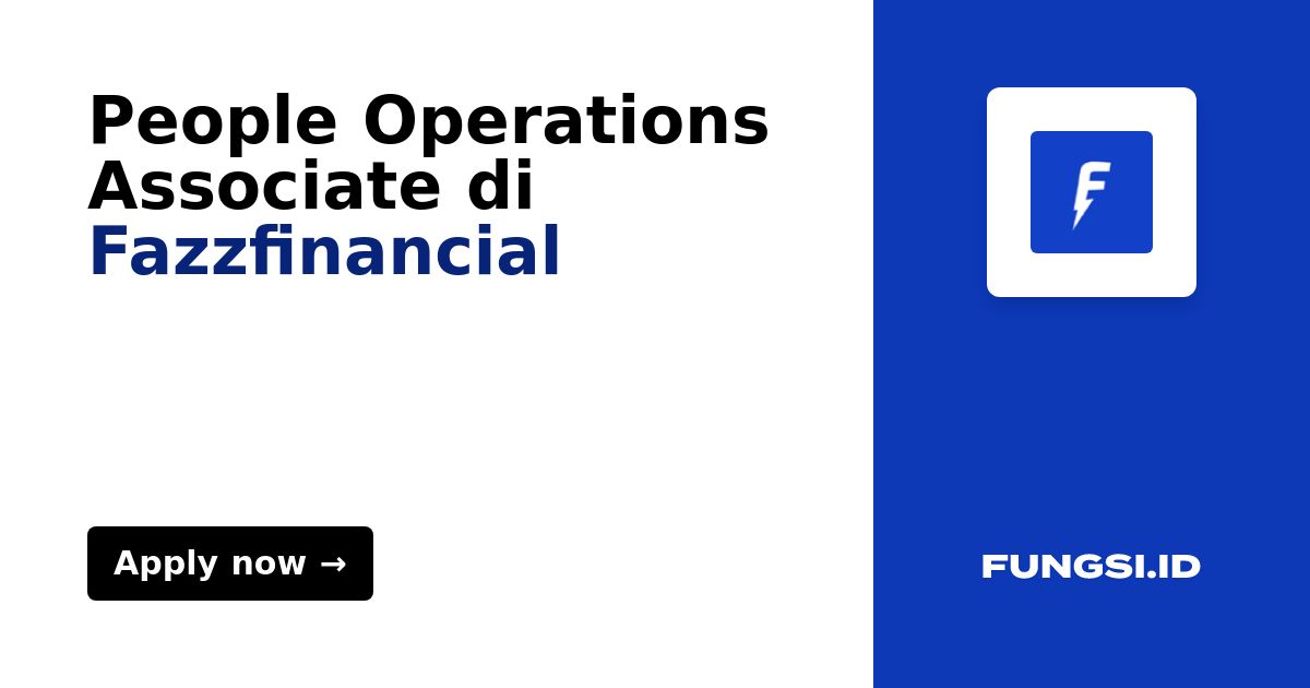 People Operations Associate di Fazzfinancial - Fungsi.id