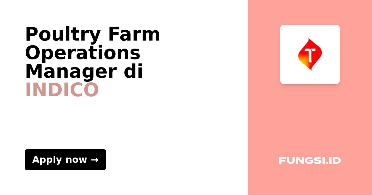 Poultry Farm Operations Manager di INDICO - Fungsi.id