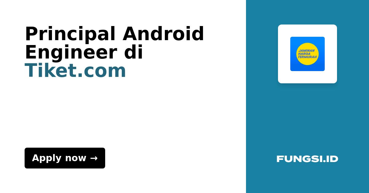 Principal Android Engineer di Tiket.com - Fungsi.id