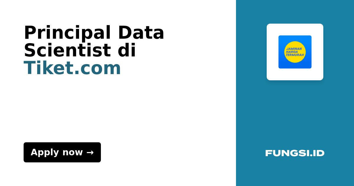 Principal Data Scientist di Tiket.com - Fungsi.id