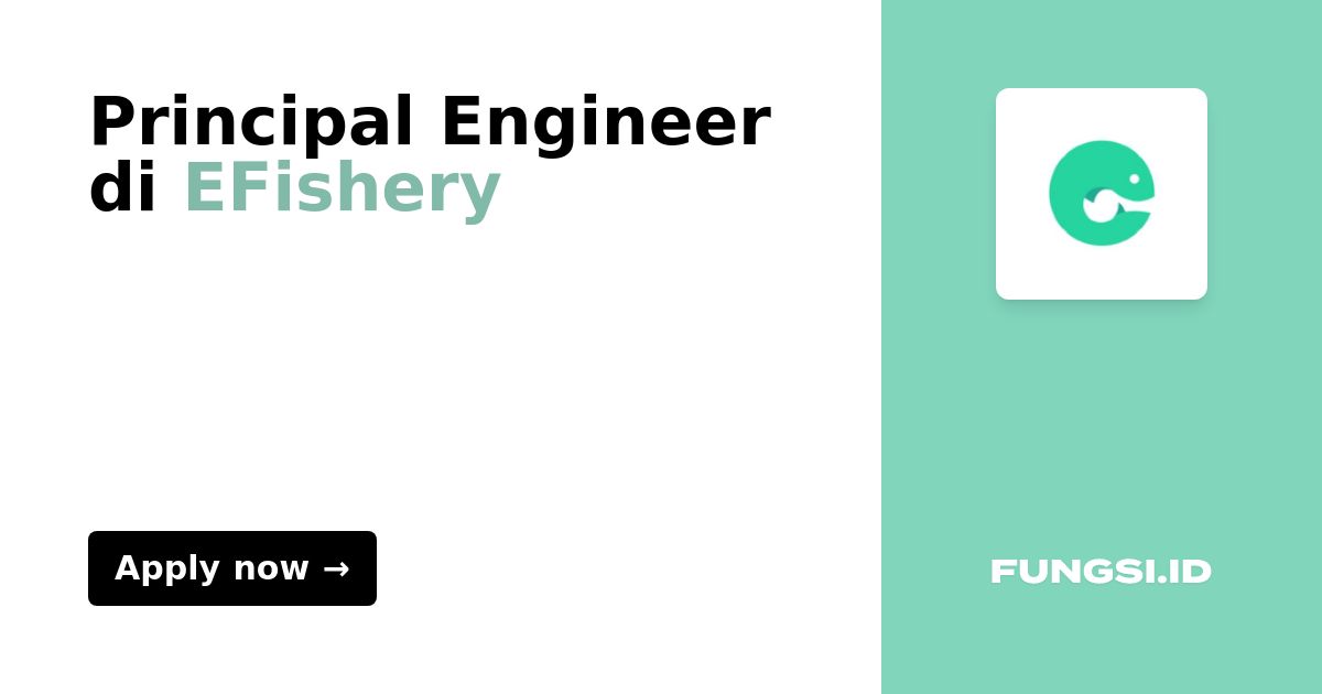 Principal Engineer di EFishery - Fungsi.id