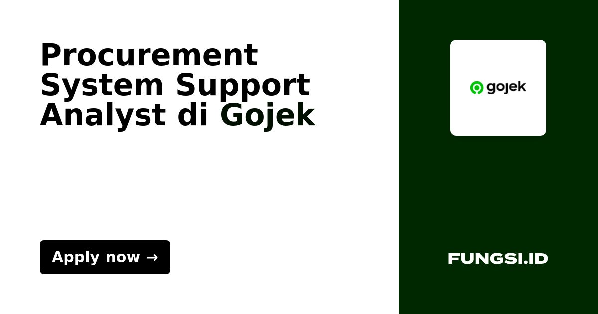 Procurement System Support Analyst di Gojek - Fungsi.id