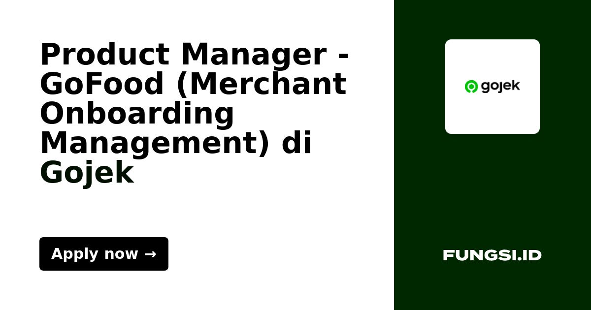 Product Manager - GoFood (Merchant Onboarding Management) di Gojek ...