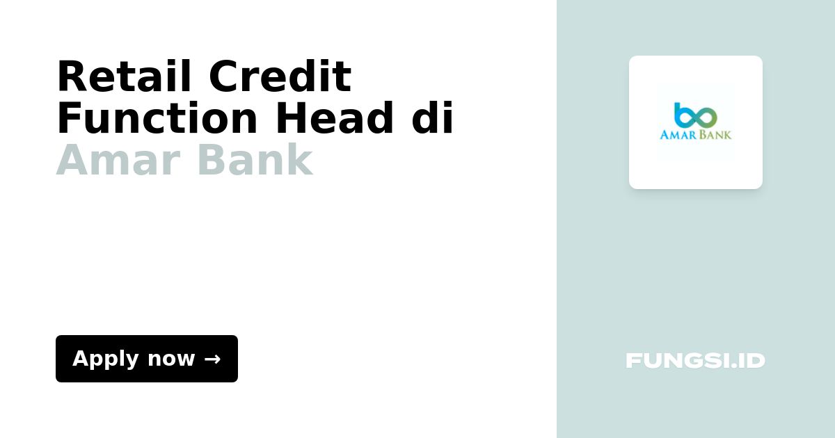 Retail Credit Function Head di Amar Bank - Fungsi.id