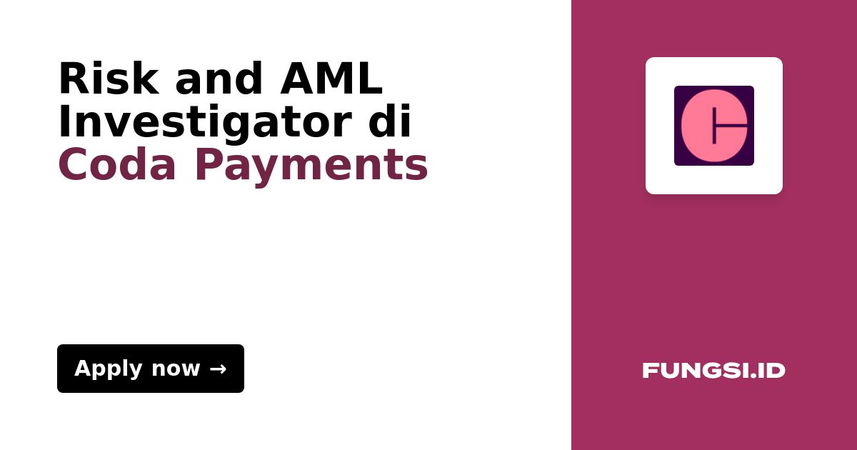 Risk and AML Investigator di Coda Payments - Fungsi.id
