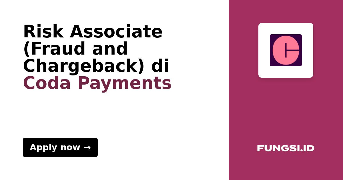 Risk Associate (Fraud and Chargeback) di Coda Payments - Fungsi.id