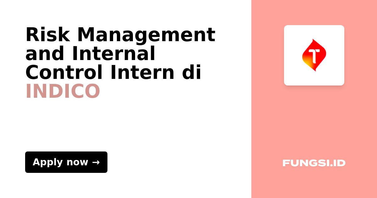 Risk Management and Internal Control Intern di INDICO - Fungsi.id
