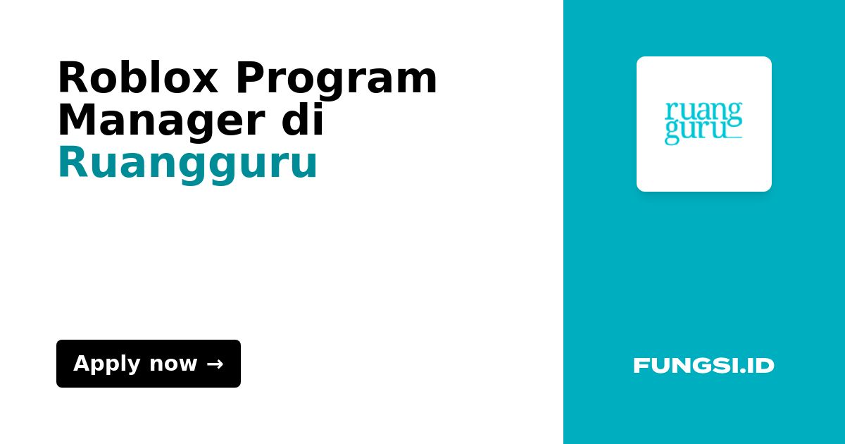 Roblox Program Manager di Ruangguru - Fungsi.id