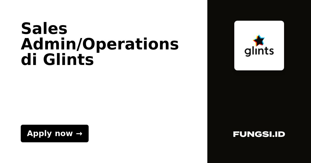 Sales Admin/Operations di Glints - Fungsi.id