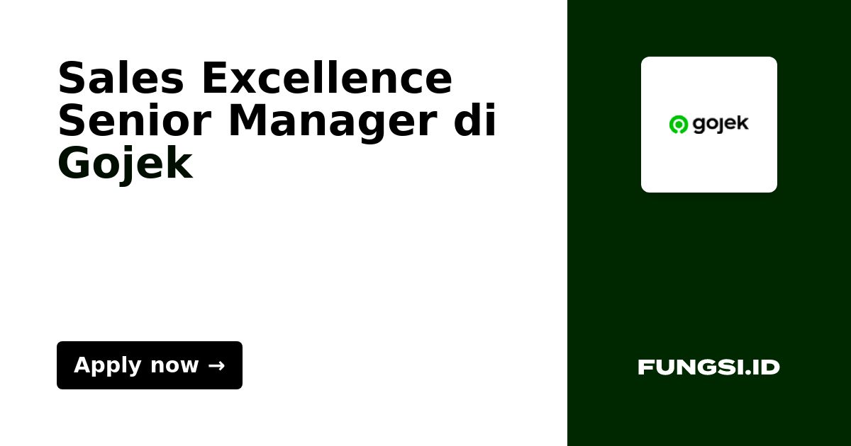 Sales Excellence Senior Manager di Gojek - Fungsi.id