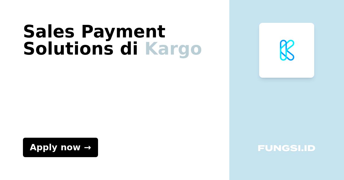 Sales Payment Solutions di Kargo - Fungsi.id