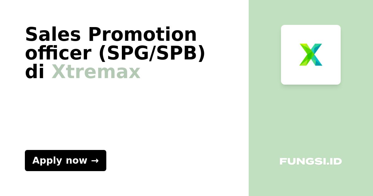 Sales Promotion officer (SPG/SPB) di Xtremax - Fungsi.id
